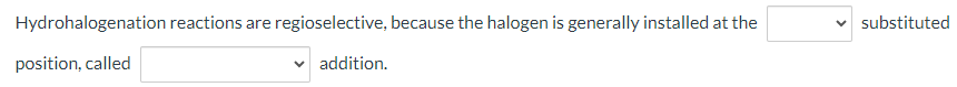 Solved hydrohalogenation reactions are regioselective, | Chegg.com