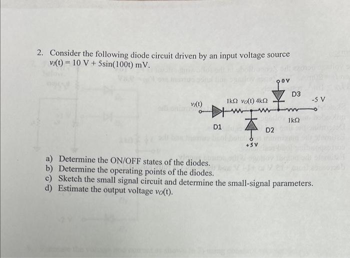 Solved 2. Consider the following diode circuit driven by an | Chegg.com