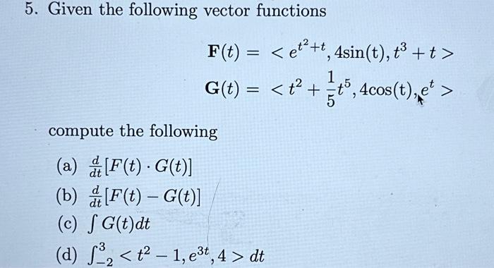 Solved 5. Given the following vector functions F(t)