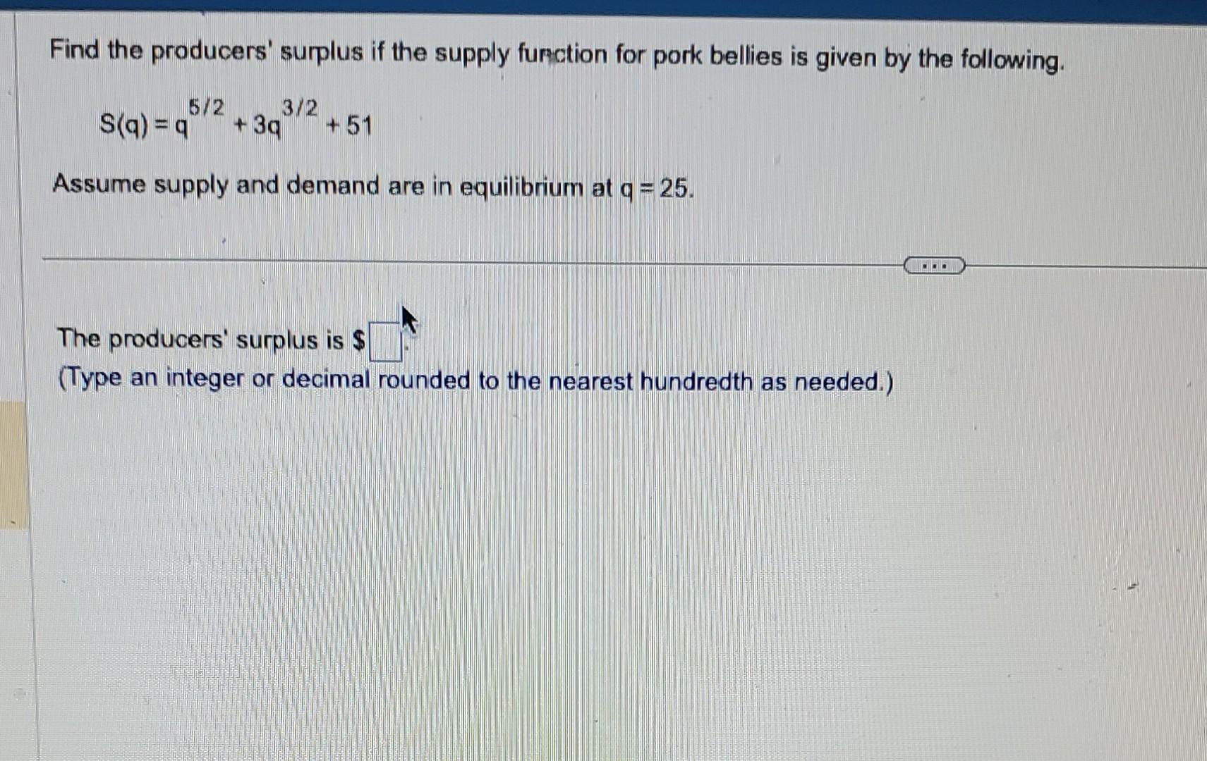 Solved Find the producers' surplus if the supply function | Chegg.com