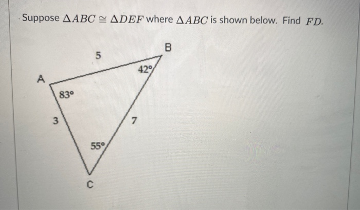 Solved Suppose AABC ADEF where AABC is shown below. Find FD. | Chegg.com