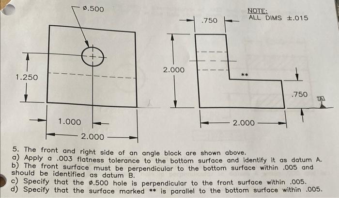 Solved 5. The front and right side of an angle block are | Chegg.com