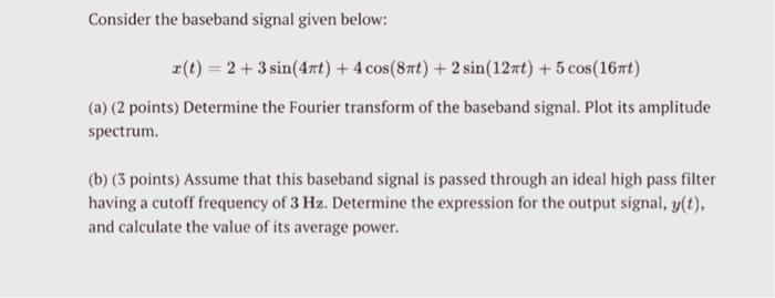 Solved Consider the baseband signal given below: r(t) = 2 + | Chegg.com