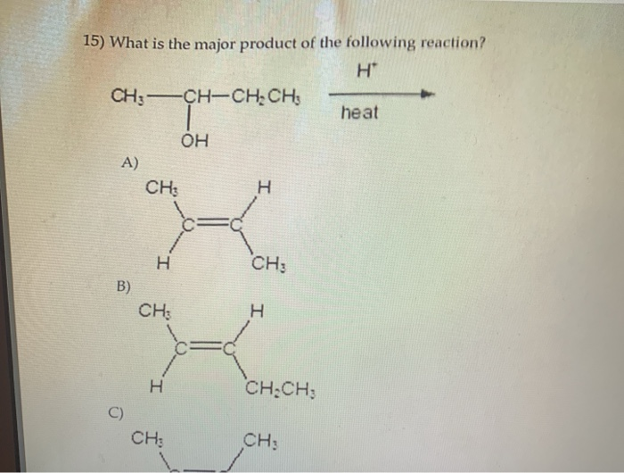 Solved 15) What is the major product of the following | Chegg.com
