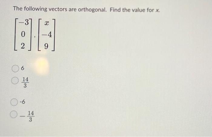 Solved The following vectors are orthogonal. Find the value | Chegg.com