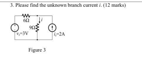 Solved 3. Please find the unknown branch current i. (12 | Chegg.com