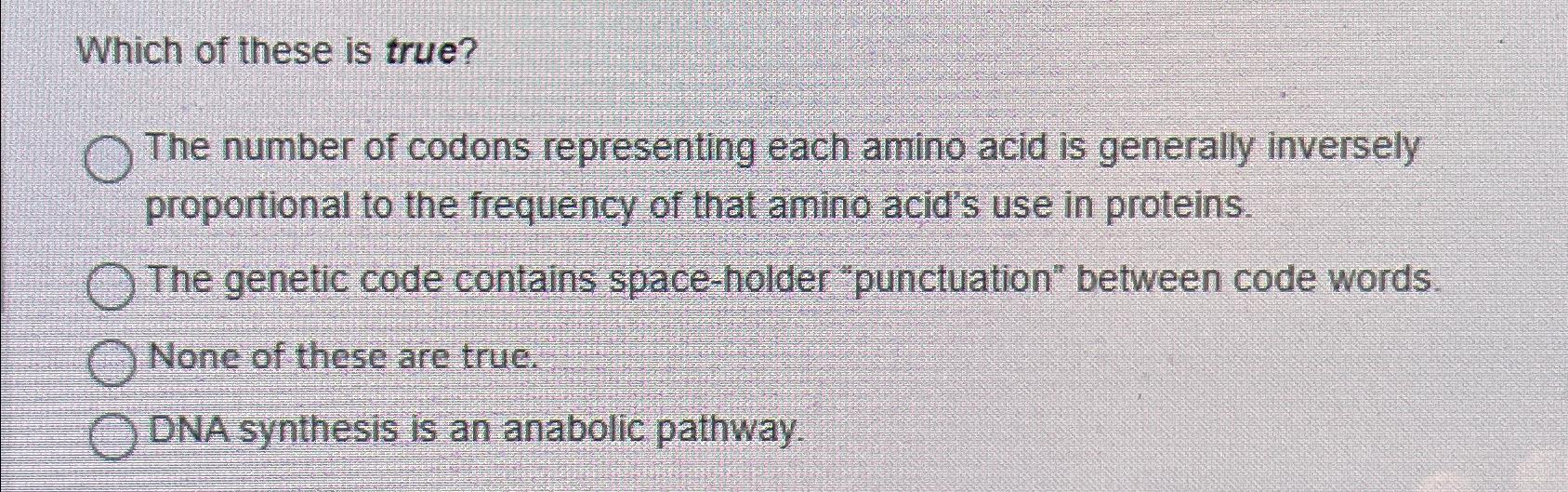 Solved Which Of These Is Truethe Number Of Codons