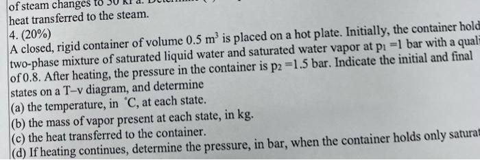 Solved heat transferred to the steam. 4. (20%) A closed, | Chegg.com