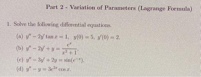 Solved Part 2 - Variation of Parameters (Lagrange Formula) | Chegg.com