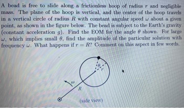 Solved A bead is free to slide along a frictionless hoop of | Chegg.com