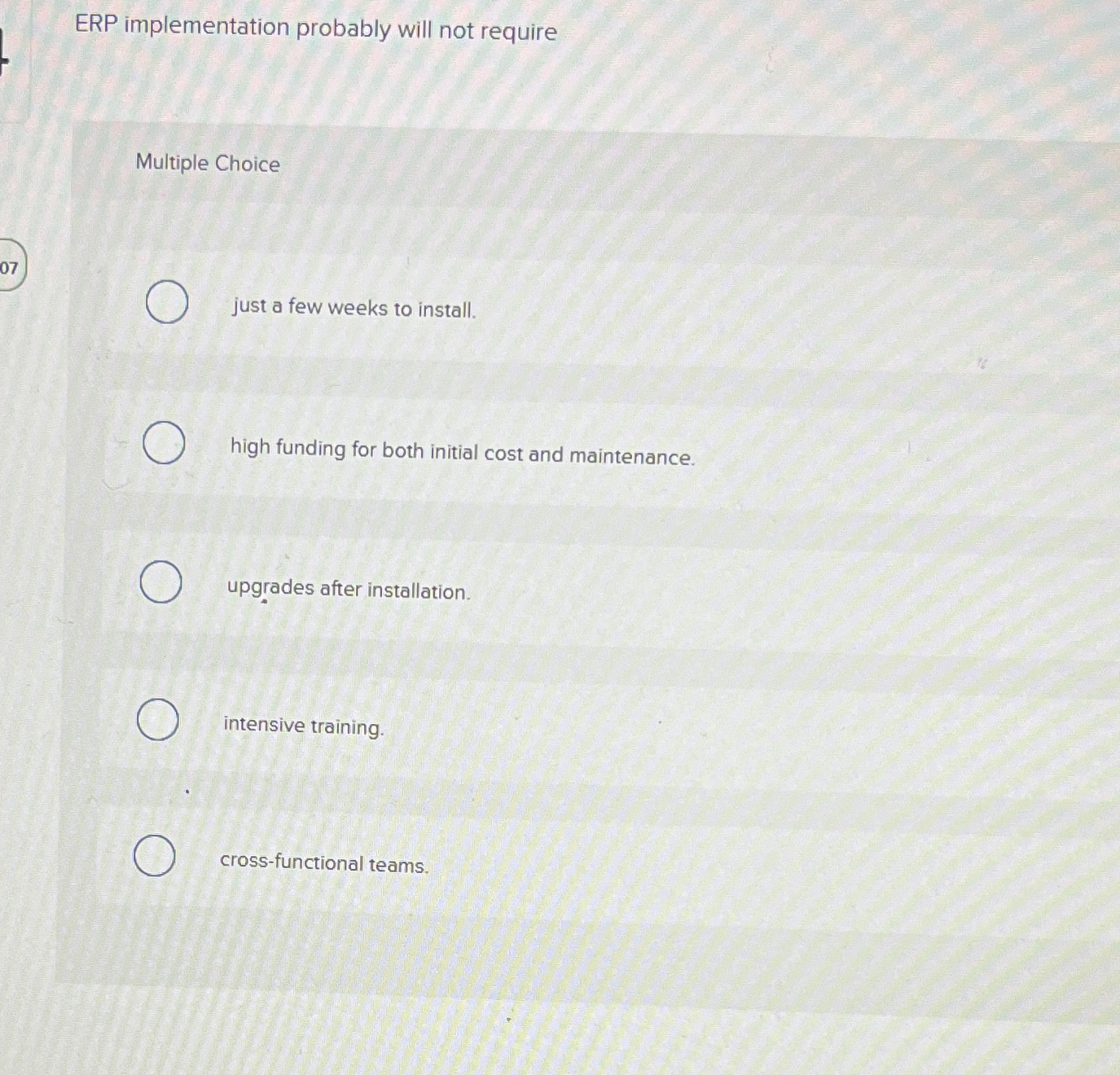 Solved ERP implementation probably will not requireMultiple | Chegg.com