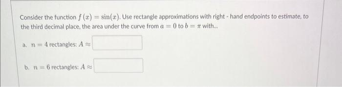Solved Consider the function f(x)=sin(x). Use rectangle | Chegg.com
