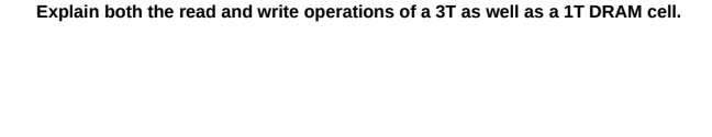 Solved Explain both the read and write operations of a 3T as | Chegg.com