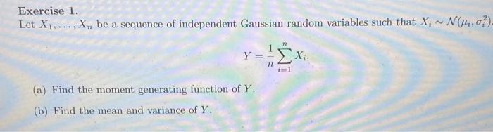 Solved Exercise 1. Let X1,…,Xn be a sequence of independent | Chegg.com Solved Exercise 1. Let X1,…,Xn be a sequence of independent | Chegg.com