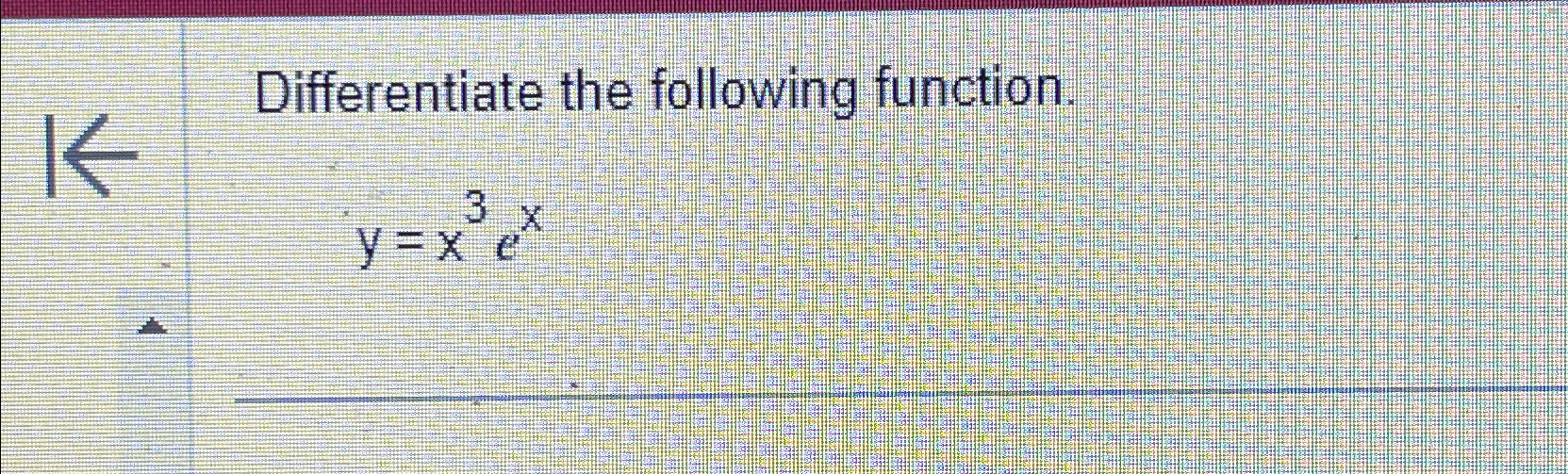 Solved Differentiate the following function.y=x3ex | Chegg.com