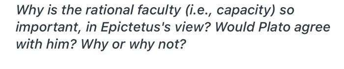 Solved Why is the rational faculty (i.e., capacity) so | Chegg.com