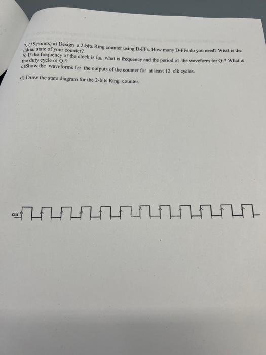 Solved 7. (15 points) a) Design a 2-bits Ring counter using | Chegg.com Solved 7. (15 points) a) Design a 2-bits Ring counter using | Chegg.com