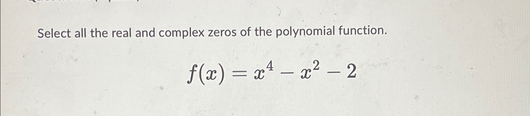 Solved Select all the real and complex zeros of the | Chegg.com