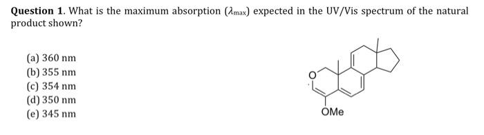 Solved Question 1. What is the maximum absorption (λmax) | Chegg.com