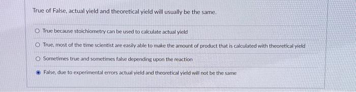 Solved True of False, actual yield and theoretical yield | Chegg.com
