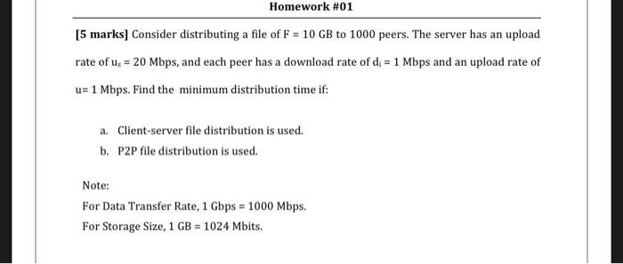 Solved [5 marks] Consider distributing a file of F=10 GB to | Chegg.com