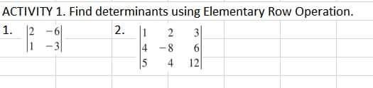 Solved ACTIVITY 1. Find determinants using Elementary Row | Chegg.com