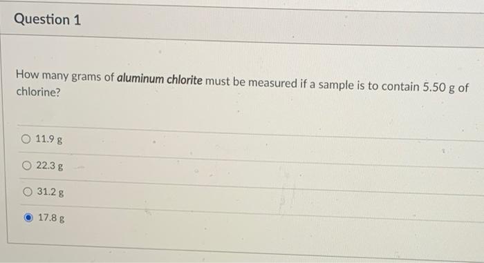 Solved Question 1 How many grams of aluminum chlorite must | Chegg.com