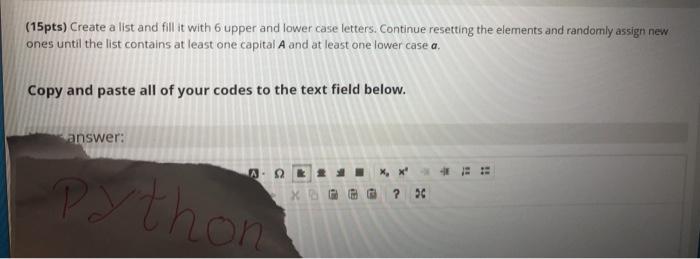 Solved (15pts) Create a list and fill it with 6 upper and | Chegg.com
