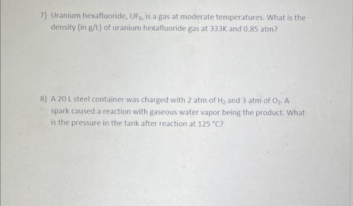 Solved 7) Uranium hexafluoride, UF6, is a gas at moderate | Chegg.com