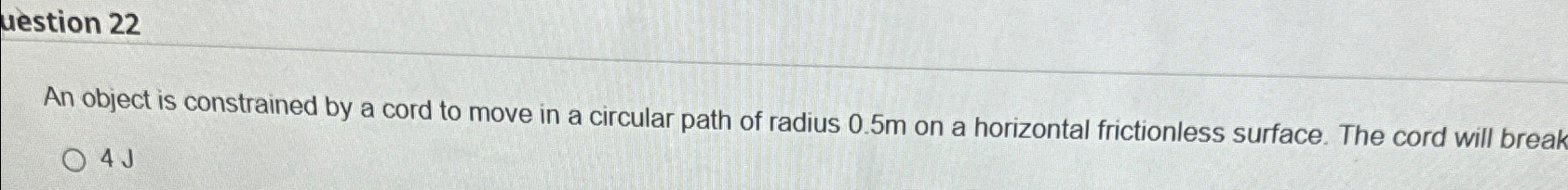 Solved An object is constrained by a cord to move in a | Chegg.com