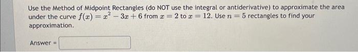 Solved Use the Method of Midpoint Rectangles (do NOT use the | Chegg.com