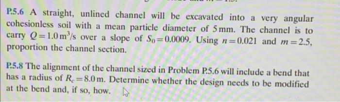 Solved P.5.6 A straight, unlined channel will be excavated | Chegg.com