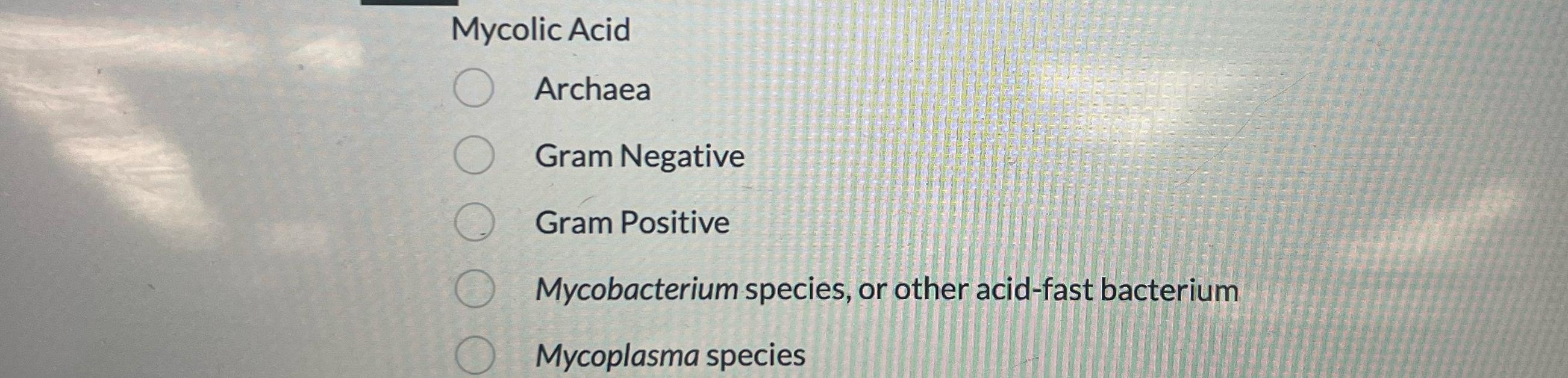 Solved Mycolic AcidArchaeaGram NegativeGram | Chegg.com