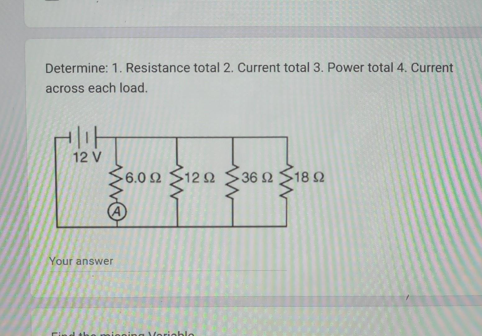 Solved Determine: 1. Resistance total 2. Current total 3. | Chegg.com