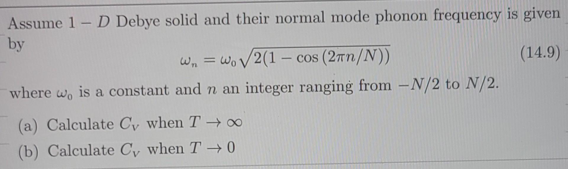 Solved Assume 1 D Debye solid and their normal mode phonon | Chegg.com