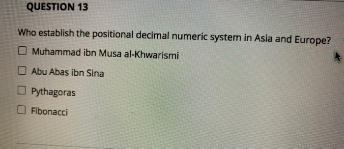 QUESTION 13 Who establish the positional decimal | Chegg.com