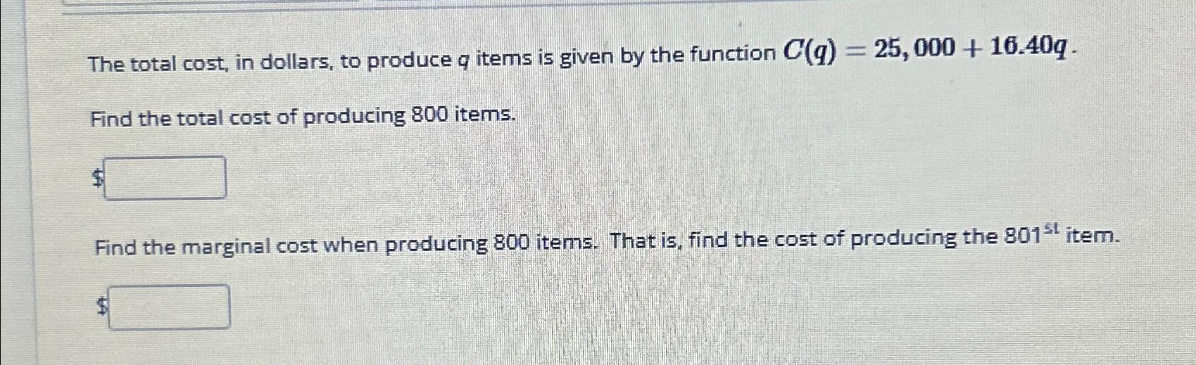 Solved The total cost, in dollars, to produce q ﻿items is | Chegg.com