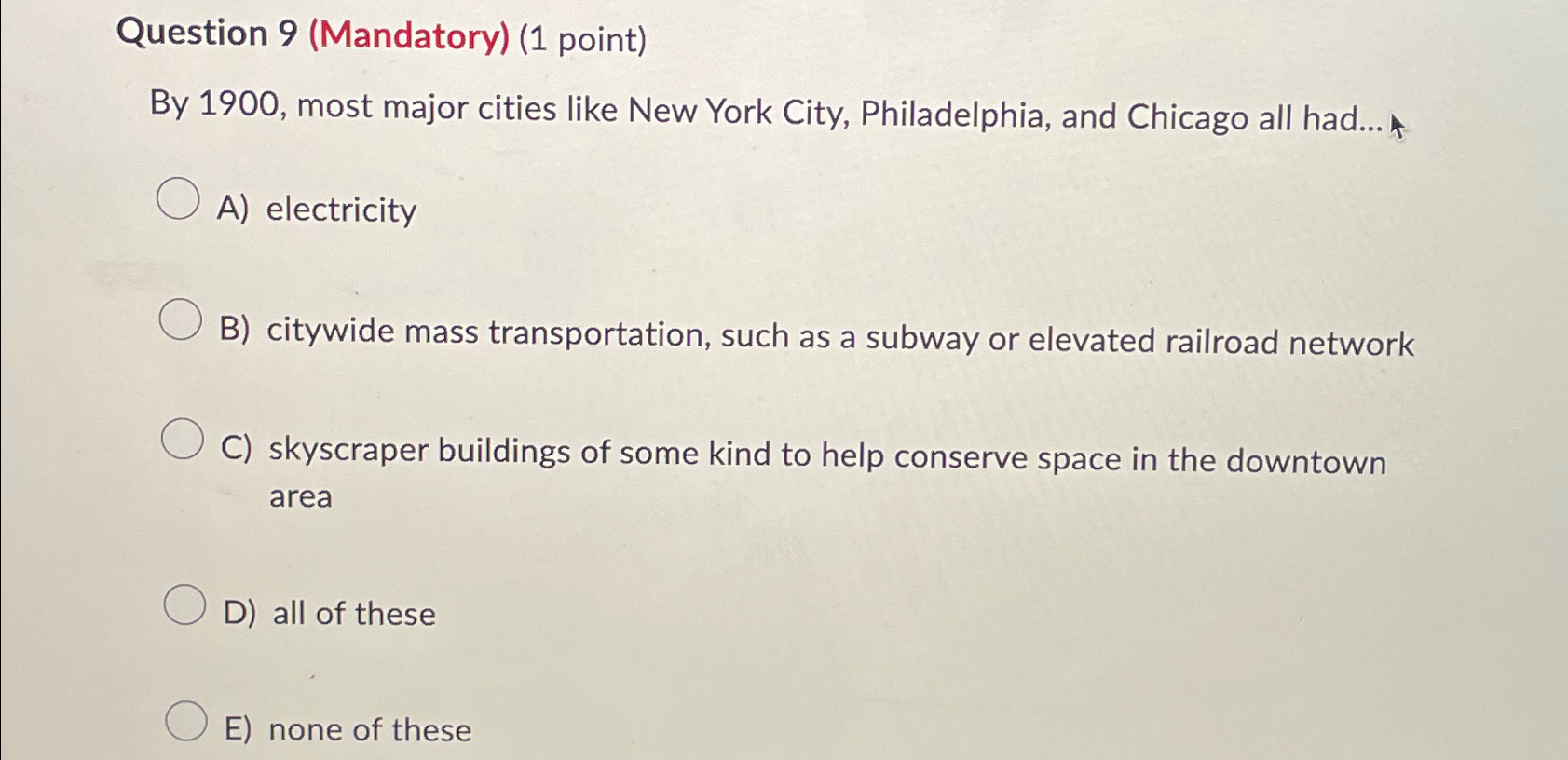 Solved Question 9 (Mandatory) (1 ﻿point)By 1900, ﻿most major | Chegg.com