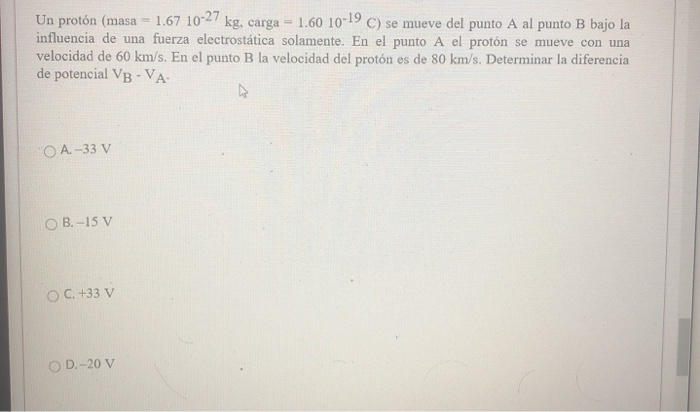 Solved Un protón (masa = 1.67 10-27 kg, carga - 1.60 10-19 | Chegg.com