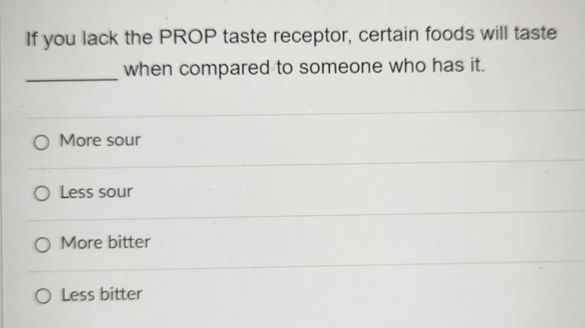 Solved If you lack the PROP taste receptor, certain foods | Chegg.com