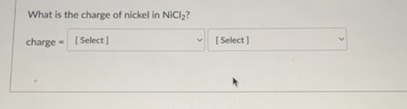 Solved What is the charge of nickel in NiCl2 ?charge = | Chegg.com