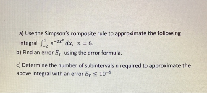 Solved a) Use the Simpson's composite rule to approximate | Chegg.com