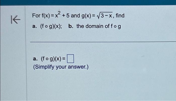 Solved For f(x)=x2+5 and g(x)=3−x, find a. (f∘g)(x); b. the | Chegg.com