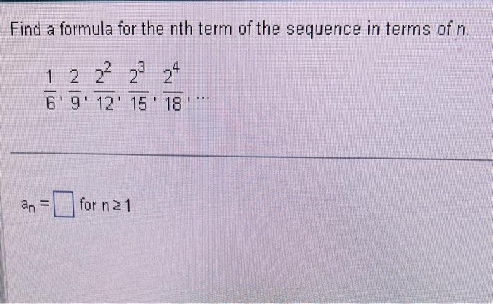 Solved Find a formula for the nth term of the sequence in | Chegg.com