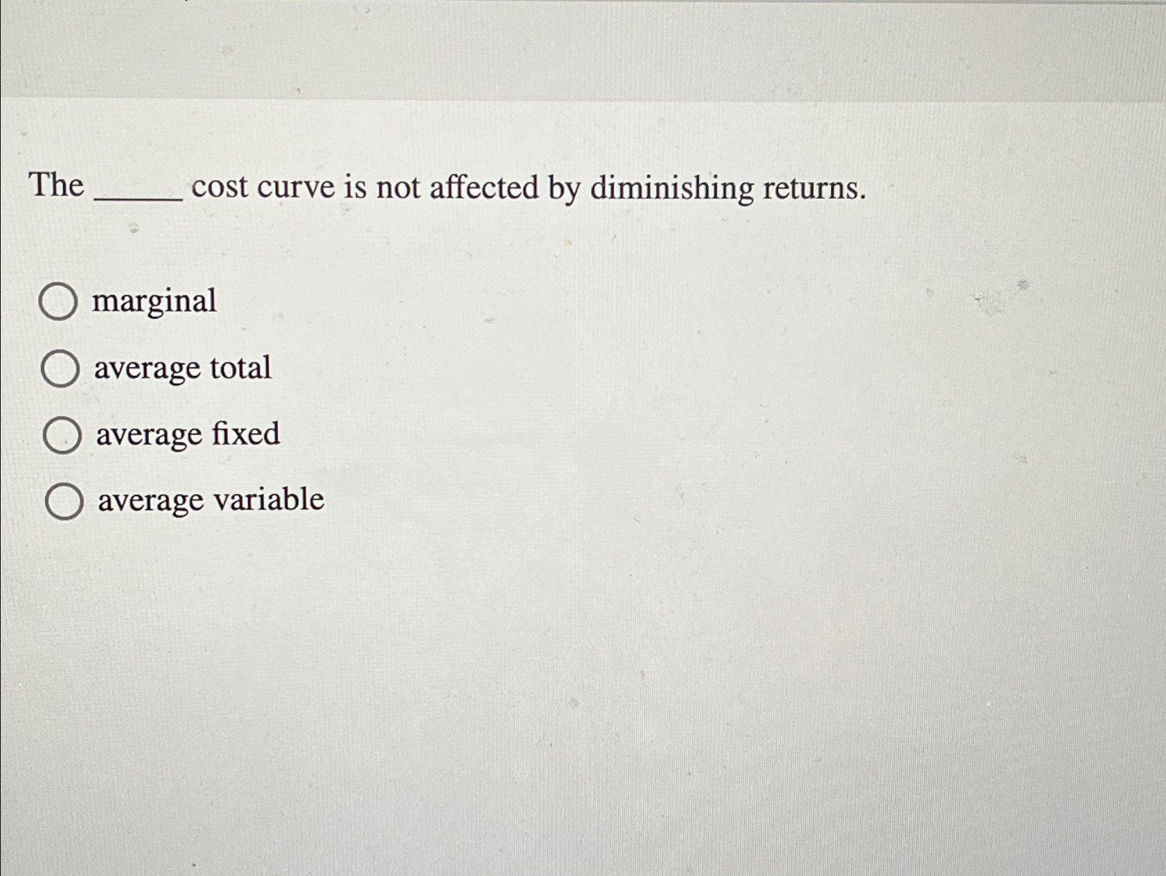 Solved The cost curve is not affected by diminishing | Chegg.com