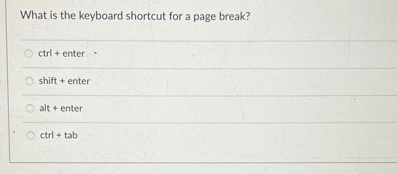 What is the keyboard shortcut for a page break?ctrl + | Chegg.com