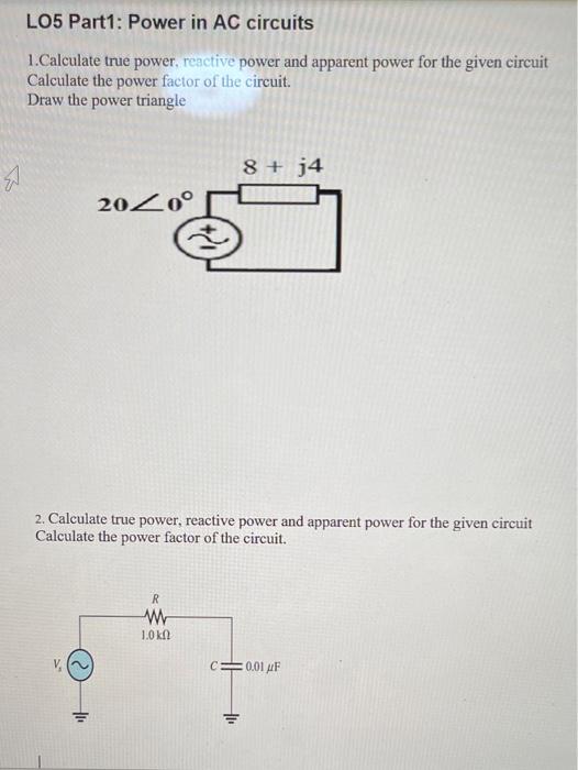 Solved LO5 Part1: Power in AC circuits 1.Calculate true | Chegg.com