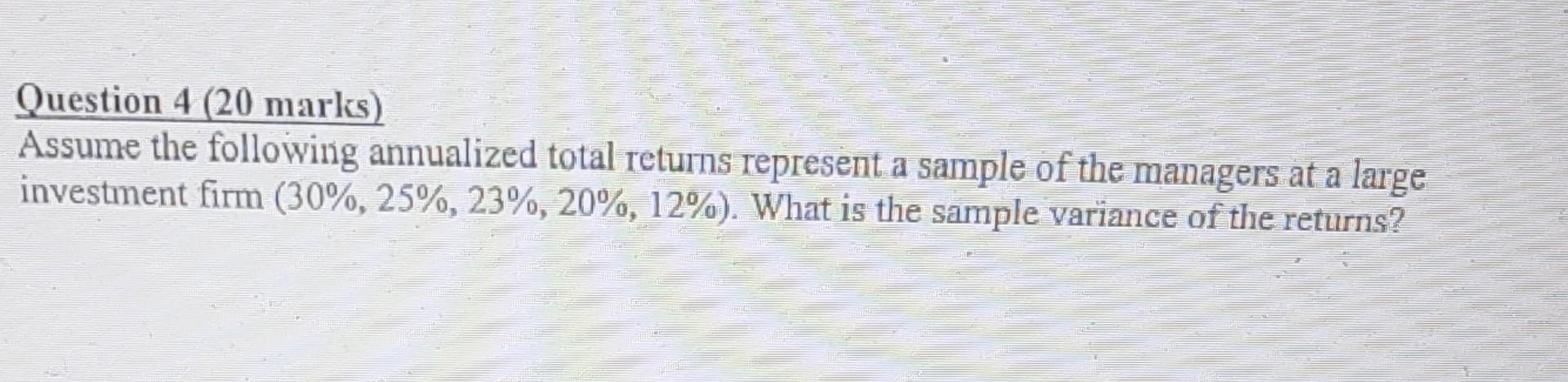 Solved Question 4 (20 marks) Assume the following annualized | Chegg.com