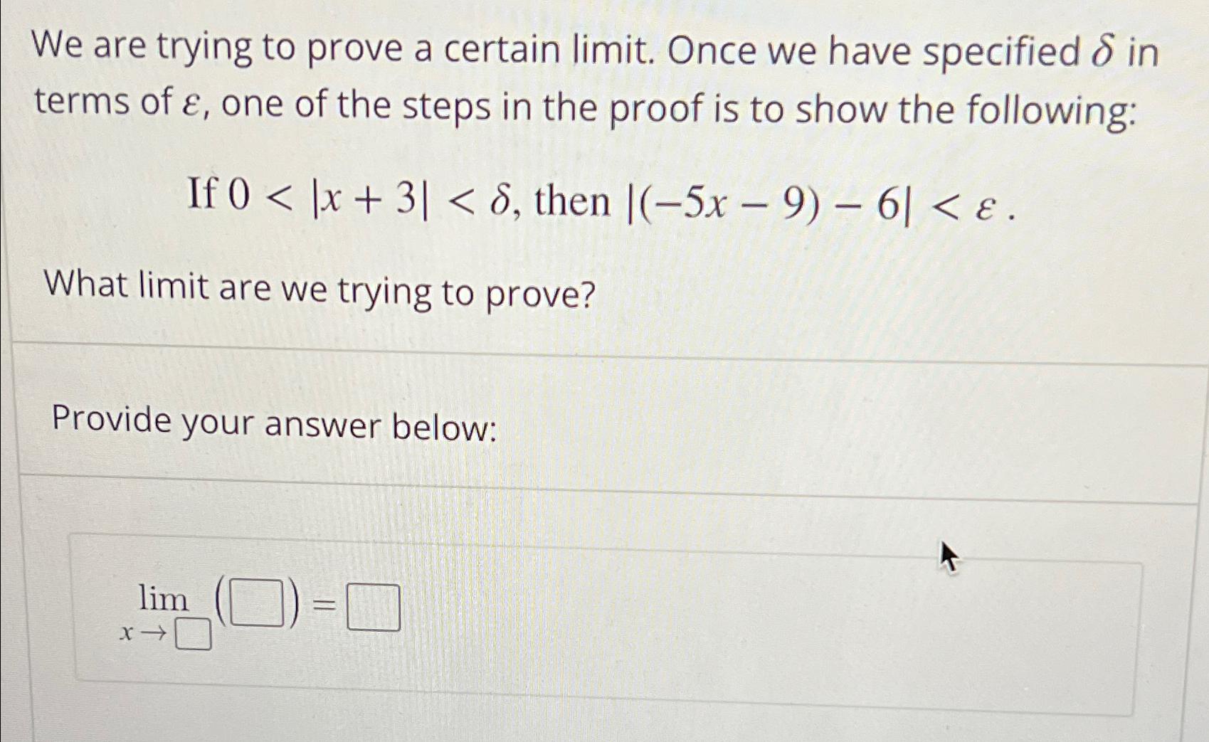 Solved We are trying to prove a certain limit. ﻿Once we have | Chegg.com