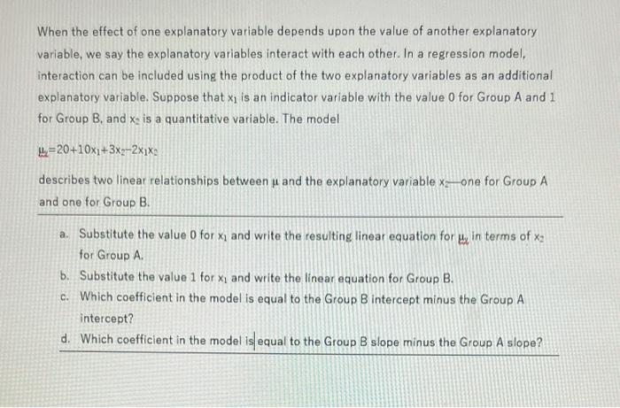 Solved When the effect of one explanatory variable depends | Chegg.com